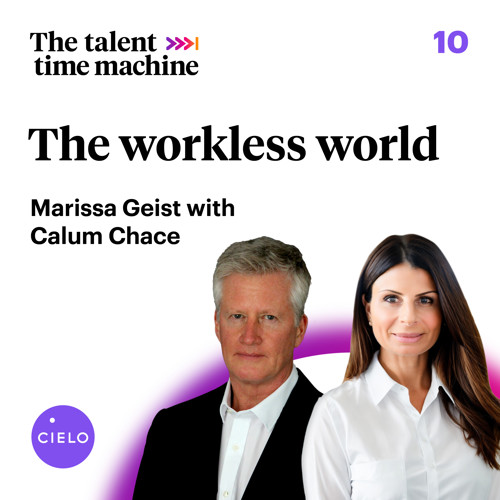 Talent Time Machine Podcast - Future of Work | Cielo
