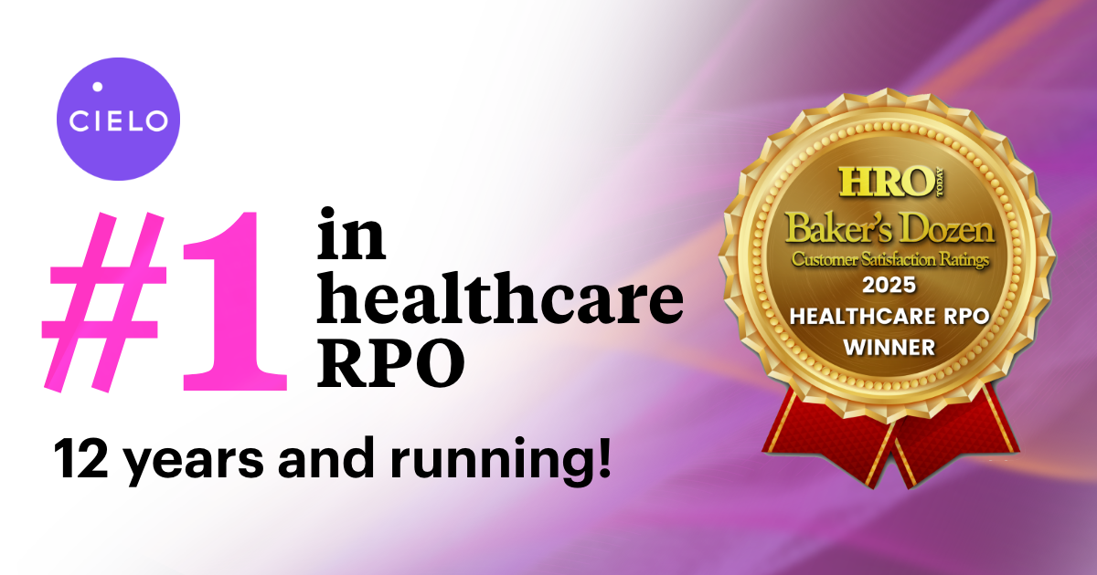 No. 1 healthcare RPO provider on HRO Today’s RPO Baker’s Dozen | Cielo